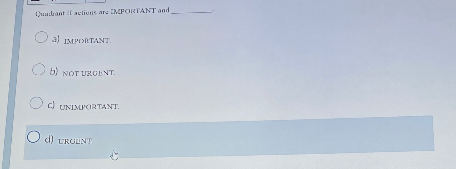 Solved Quadrant II actions are IMPORTANT anda) ﻿IMPORTANT.b) | Chegg.com