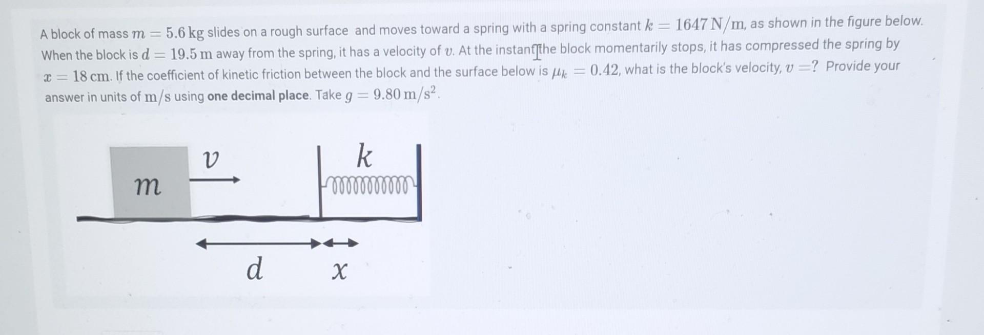 Solved A block of mass m=5.6 kg slides on a rough surface | Chegg.com