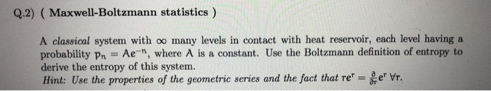 Solved Q.2) (Maxwell-Boltzmann statistics ) A classical | Chegg.com