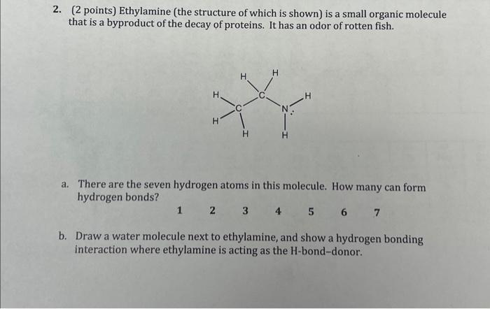 2. ( 2 points) Ethylamine (the structure of which is | Chegg.com