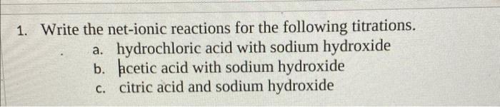 Solved 1. Write the net-ionic reactions for the following | Chegg.com
