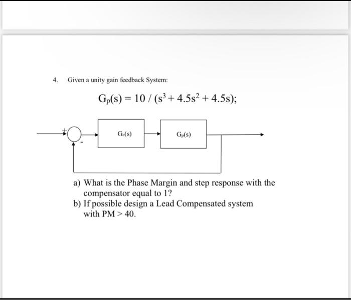 Solved 4. Given a unity gain feedback System: | Chegg.com