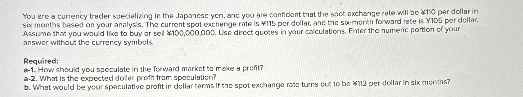 Solved You are a currency trader specializing in the | Chegg.com