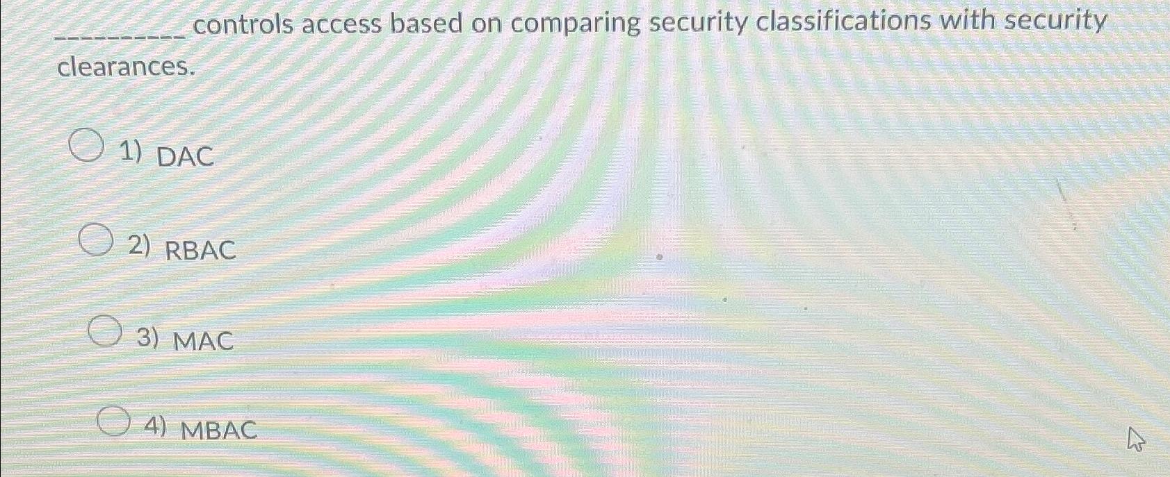 Solved controls access based on comparing security | Chegg.com