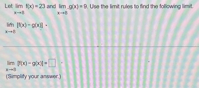 Solved Let lim f(x) = 23 and lim g(x)=9. Use the limit rules | Chegg.com