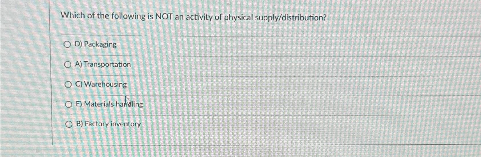Solved Which of the following is NOT an activity of physical | Chegg.com