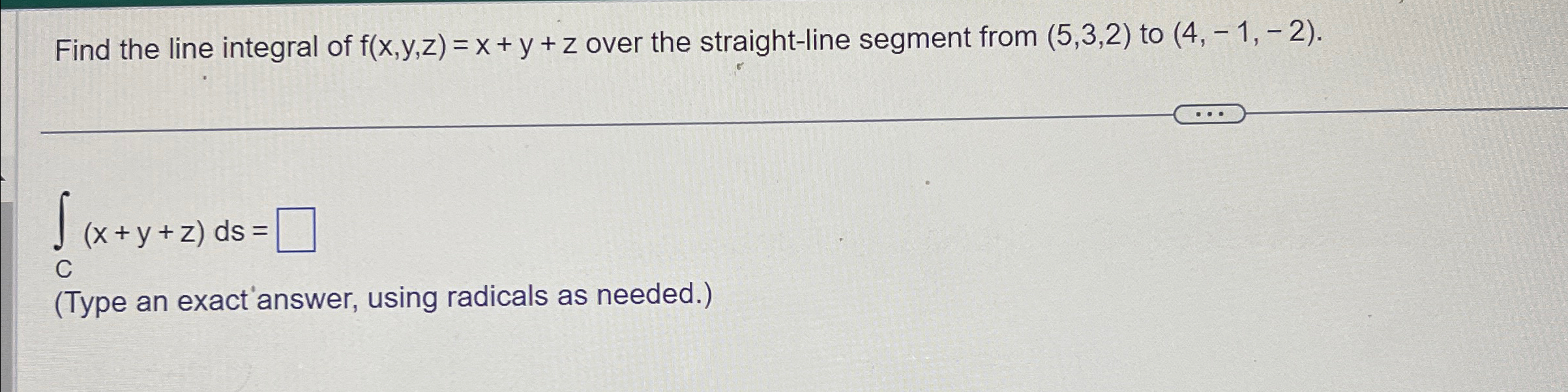 Solved Find the line integral of f(x,y,z)=x+y+z ﻿over the | Chegg.com
