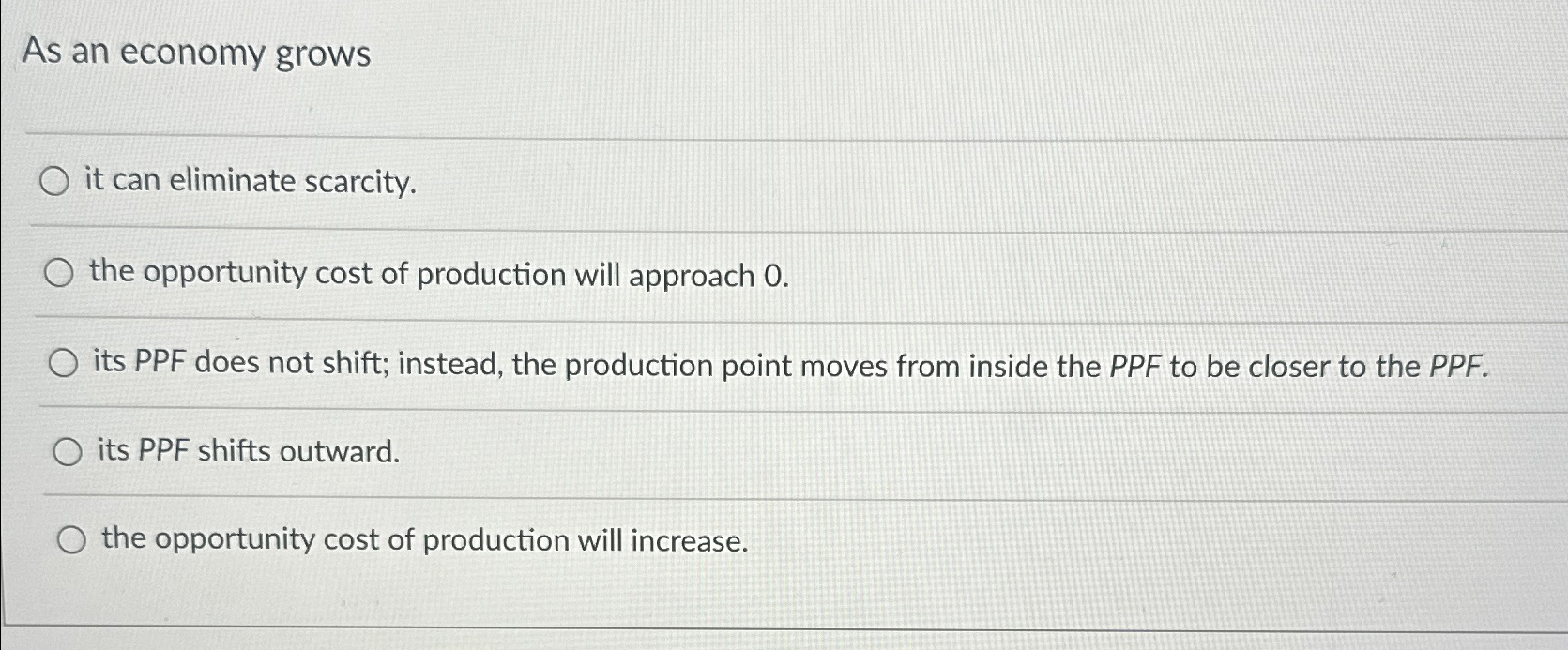 Solved As an economy growsit can eliminate scarcity.the | Chegg.com