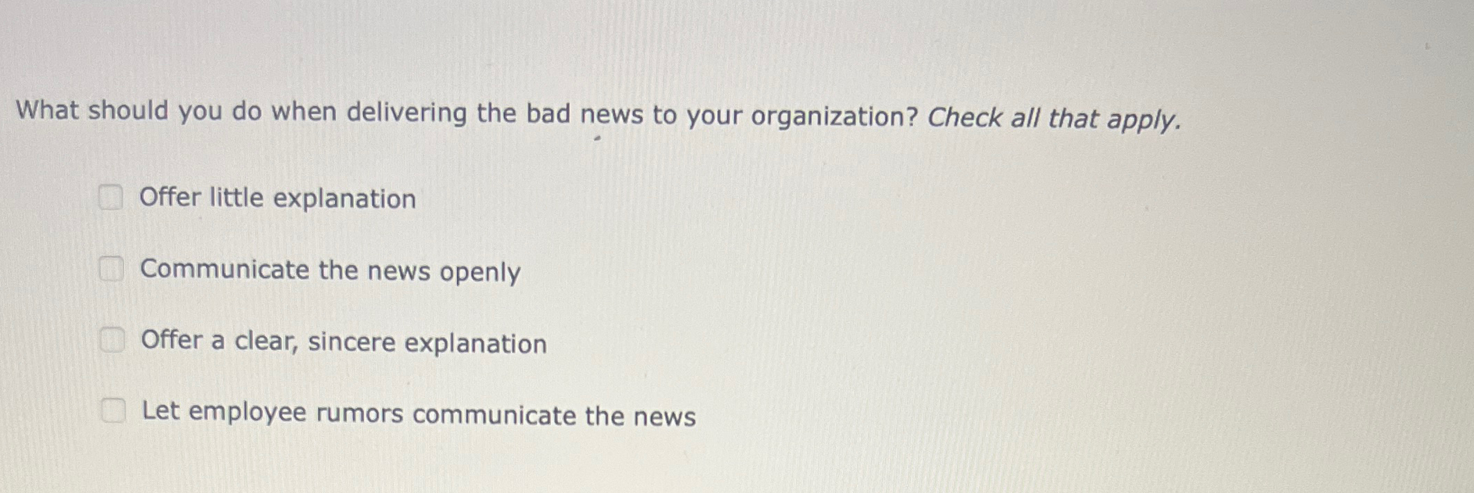 Solved What should you do when delivering the bad news to | Chegg.com