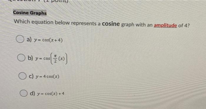 Solved Which equation below represents a sine graph with a | Chegg.com