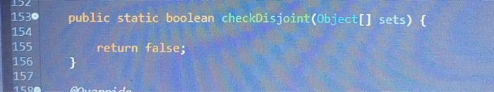 Solved 152 public static boolean checkDisjoint(Object[] | Chegg.com