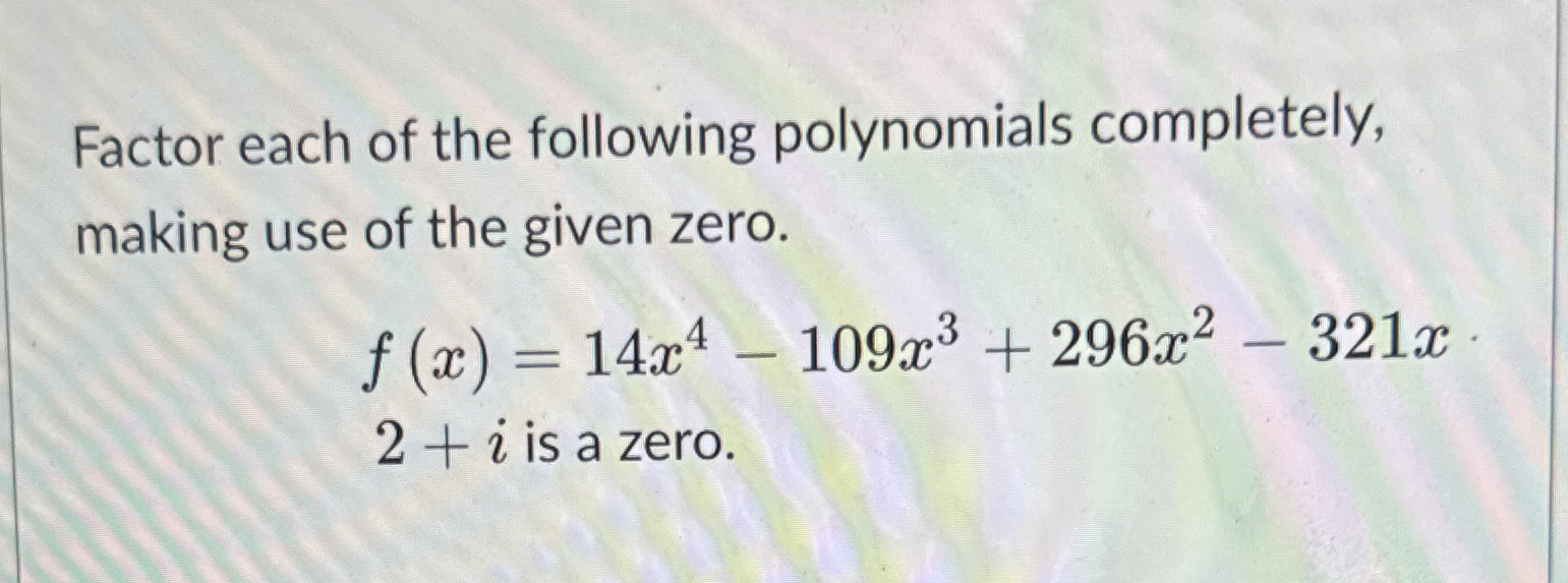 Solved Factor each of the following polynomials completely, | Chegg.com