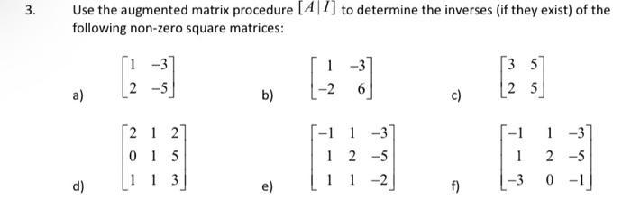 Solved 3. Use the augmented matrix procedure [A∣I] to | Chegg.com