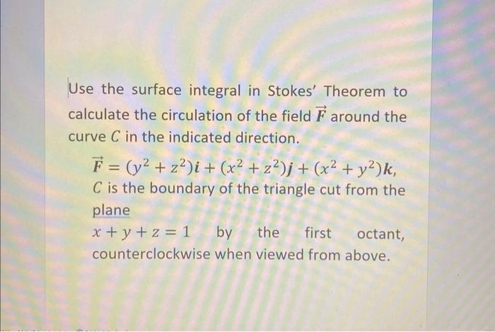 Solved Use the surface integral in Stokes' Theorem to | Chegg.com