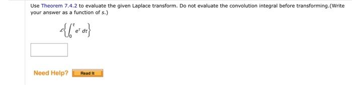 Solved Use Theorem 7.4.2 to evaluate the given Laplace | Chegg.com