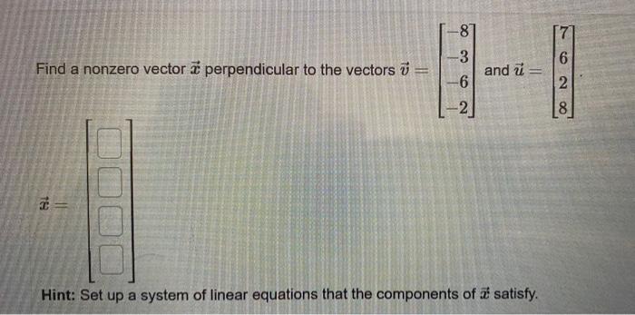 Solved Find a nonzero vector x perpendicular to the vectors | Chegg.com