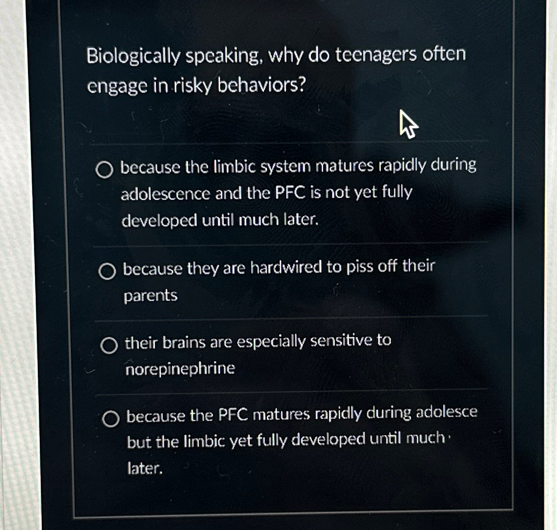 Solved Biologically speaking, why do teenagers often engage | Chegg.com
