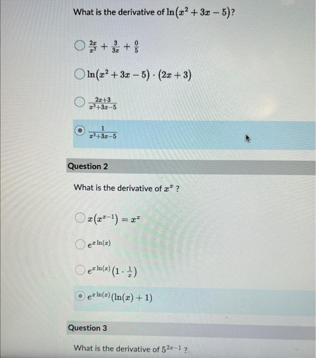 Solved What is the derivative of ln(x2+3x−5)? | Chegg.com