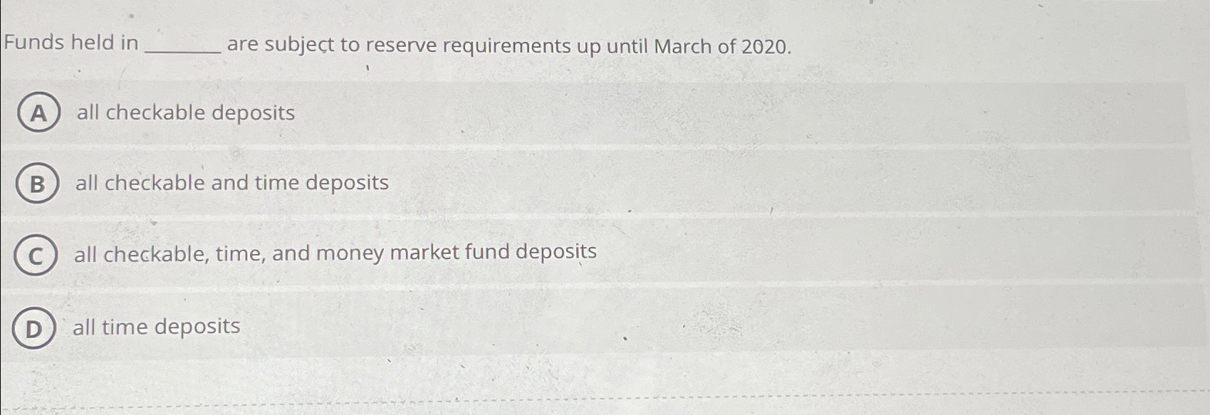 Solved Funds held in are subject to reserve requirements up | Chegg.com