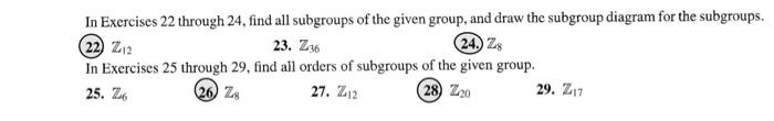 Solved In Exercises 22 through 24, find all subgroups of the | Chegg.com