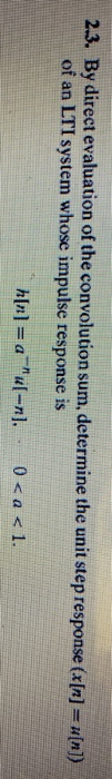 Solved 2.3. By direct evaluation of the convolution sum, | Chegg.com