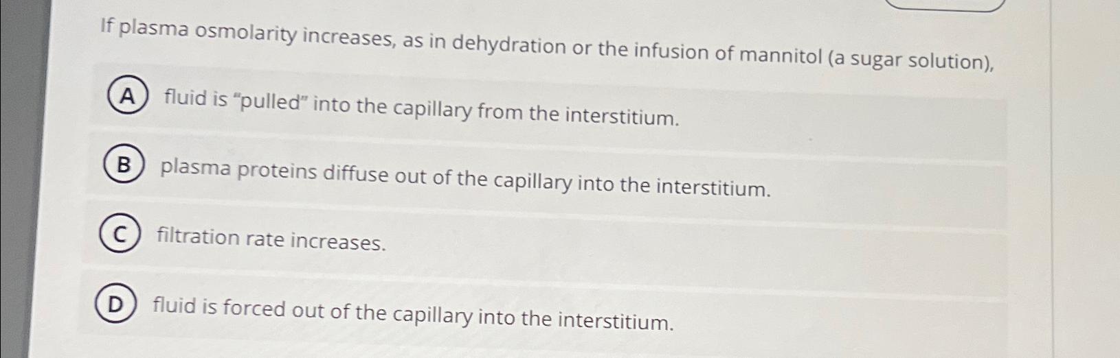 Solved If plasma osmolarity increases, as in dehydration or | Chegg.com