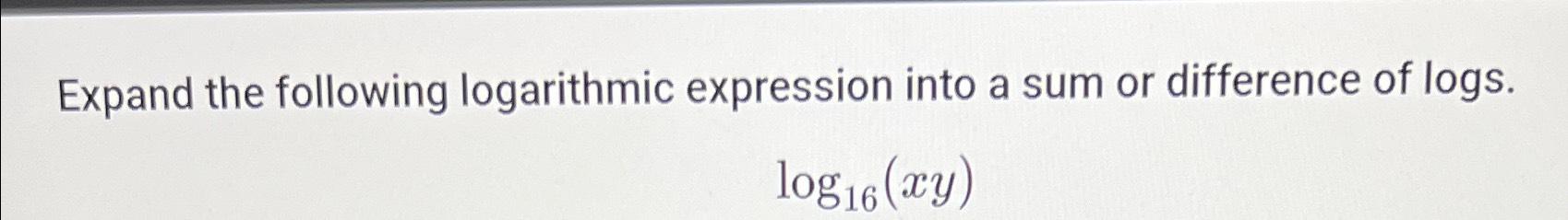 Solved Expand the following logarithmic expression into a | Chegg.com
