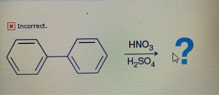Solved X Incorrect. HNO3 H2SO4 HNO3 H2SO4 | Chegg.com
