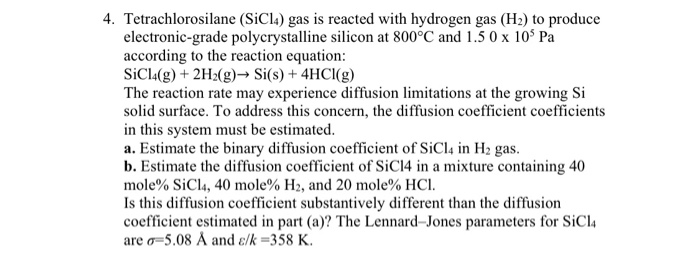 Solved 4. Tetrachlorosilane (SiCla) gas is reacted with | Chegg.com