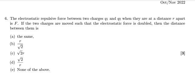 Solved 6. The electrostatic repulsive force between two | Chegg.com