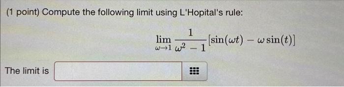 Solved (1 point) Compute the following limit using | Chegg.com
