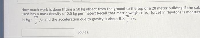 Solved How much work is done lifting a 50 kg object from the | Chegg.com
