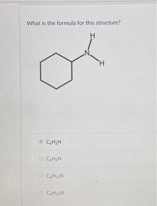 Solved What is the formula for this structure? H O C6H₂N | Chegg.com