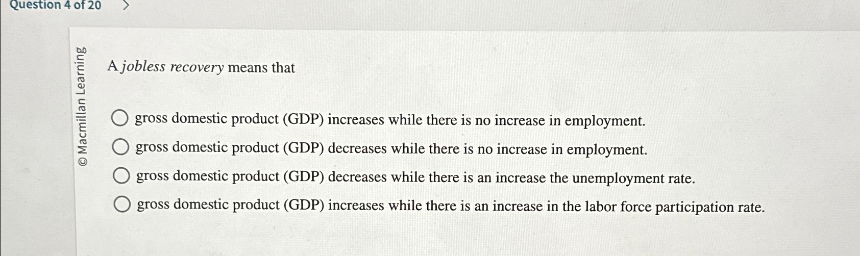 Solved Question 4 ﻿of 20A jobless recovery means thatgross | Chegg.com