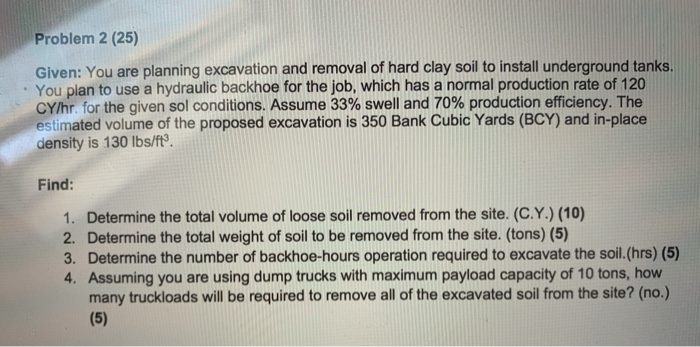 Solved Problem 2 (25) Given: You are planning excavation and | Chegg.com
