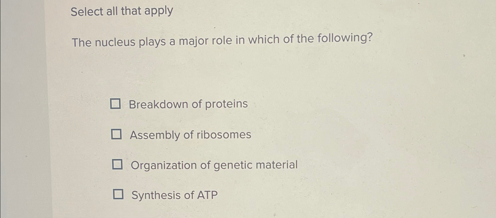Solved Select all that applyThe nucleus plays a major role | Chegg.com