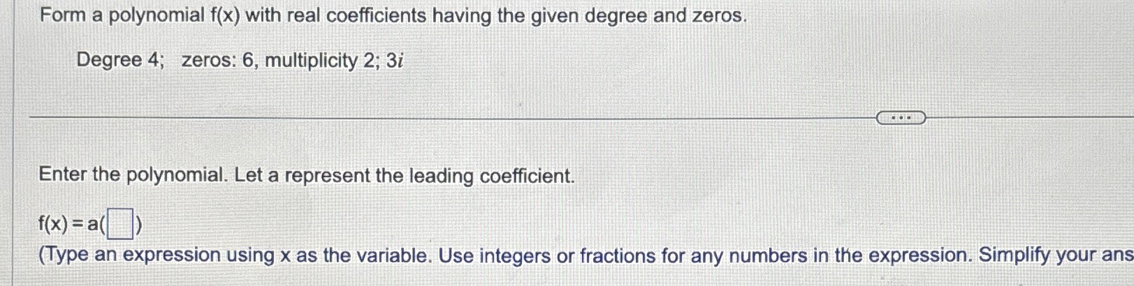 Solved Form a polynomial f(x) ﻿with real coefficients having | Chegg.com