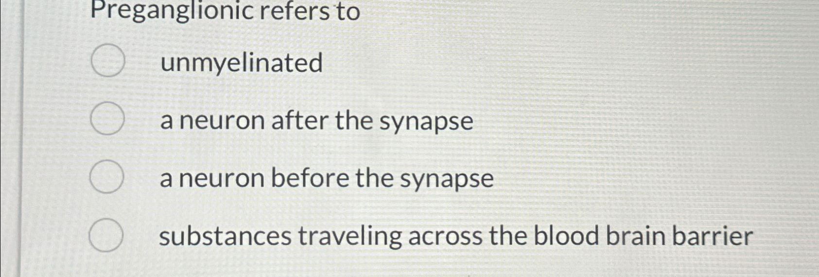 Solved Preganglionic refers tounmyelinateda neuron after the | Chegg.com