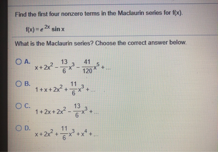 Solved Find the first four nonzero terms in the Maclaurin | Chegg.com