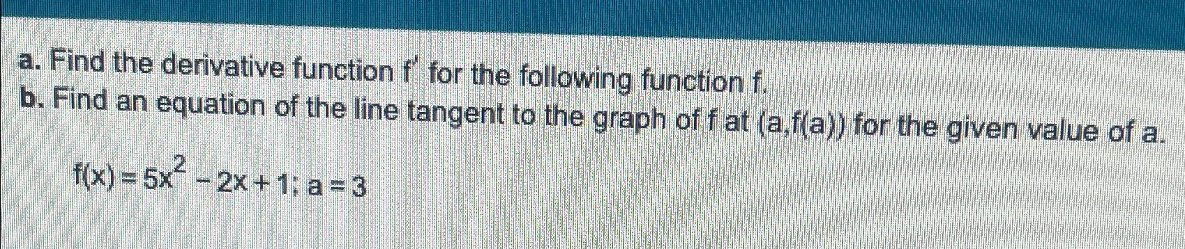Solved a. ﻿Find the derivative function f' ﻿for the | Chegg.com
