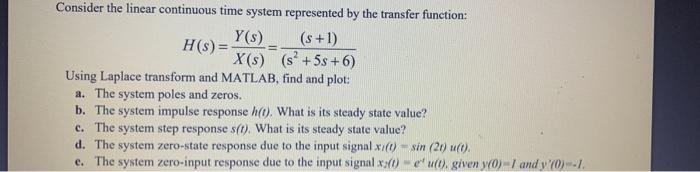 Solved Y(s) H(S)= Consider the linear continuous time system | Chegg.com