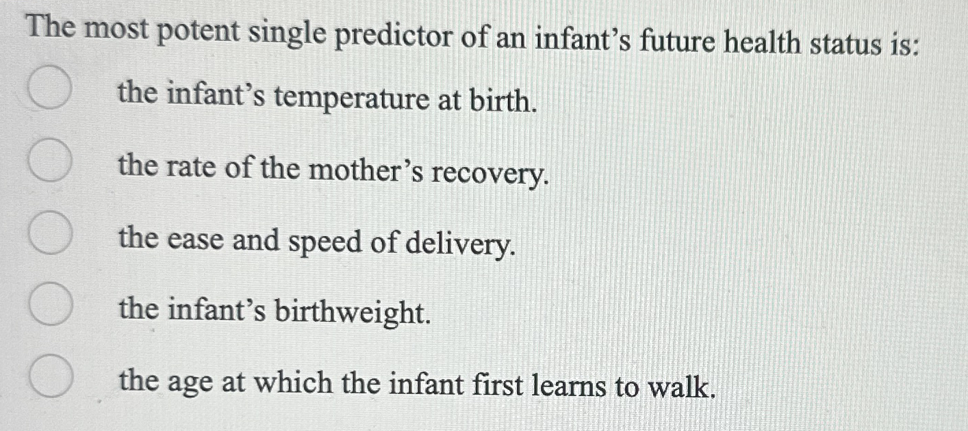 Solved The most potent single predictor of an infant's | Chegg.com