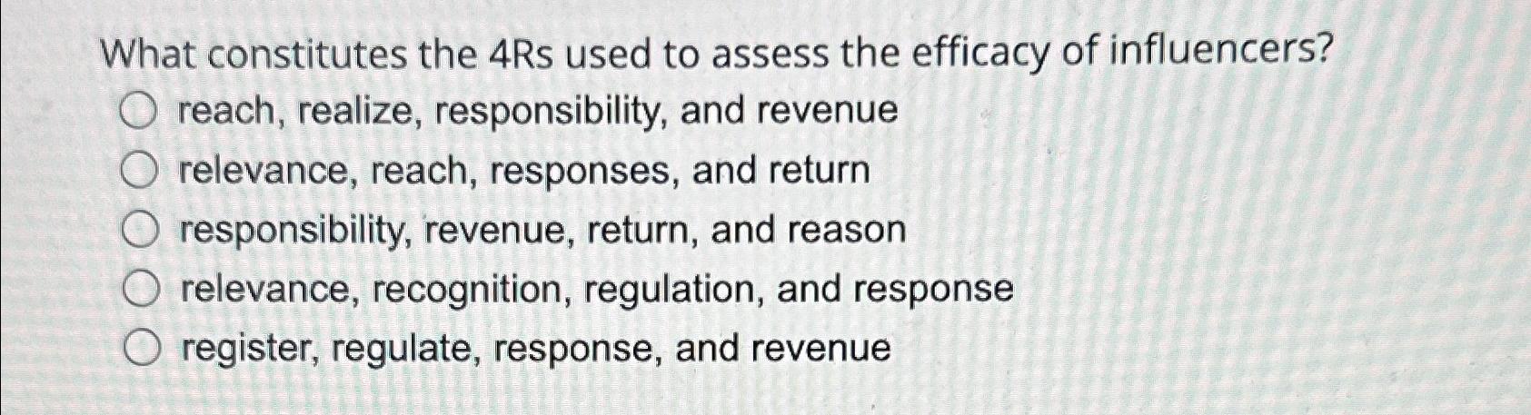 Solved What constitutes the 4Rs used to assess the efficacy | Chegg.com