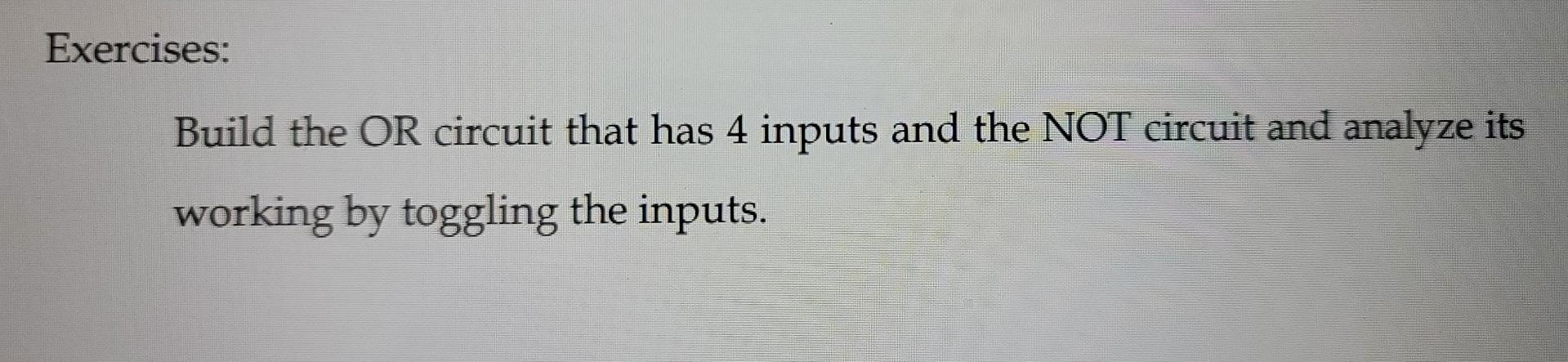Solved Build the OR circuit that has 4 inputs and the NOT | Chegg.com