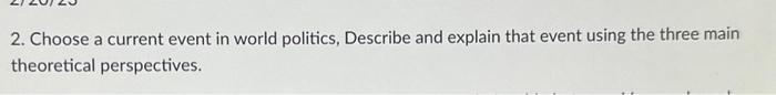 2. Choose a current event in world politics, Describe | Chegg.com