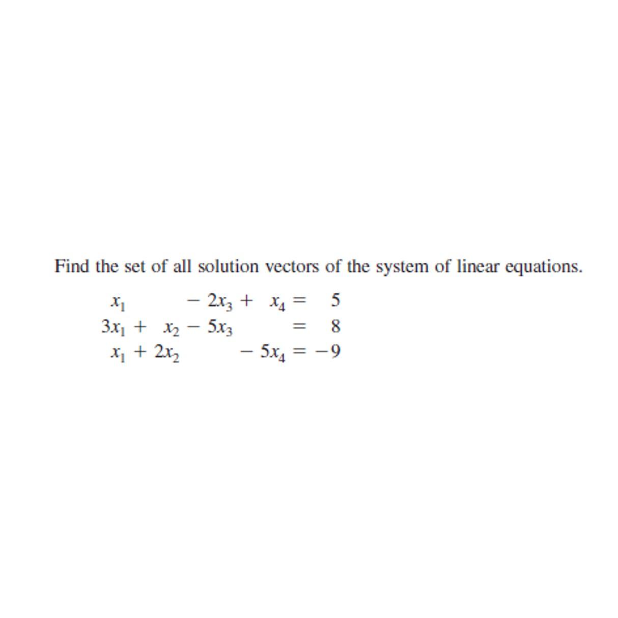Solved Find the set of all solution vectors of the system of | Chegg.com