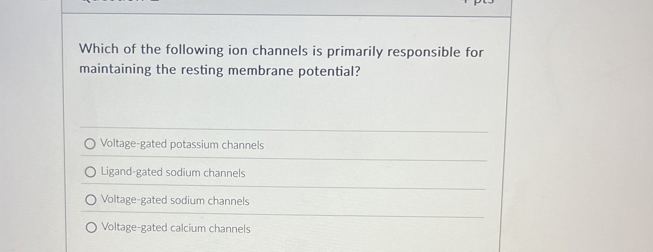 Solved Which of the following ion channels is primarily | Chegg.com