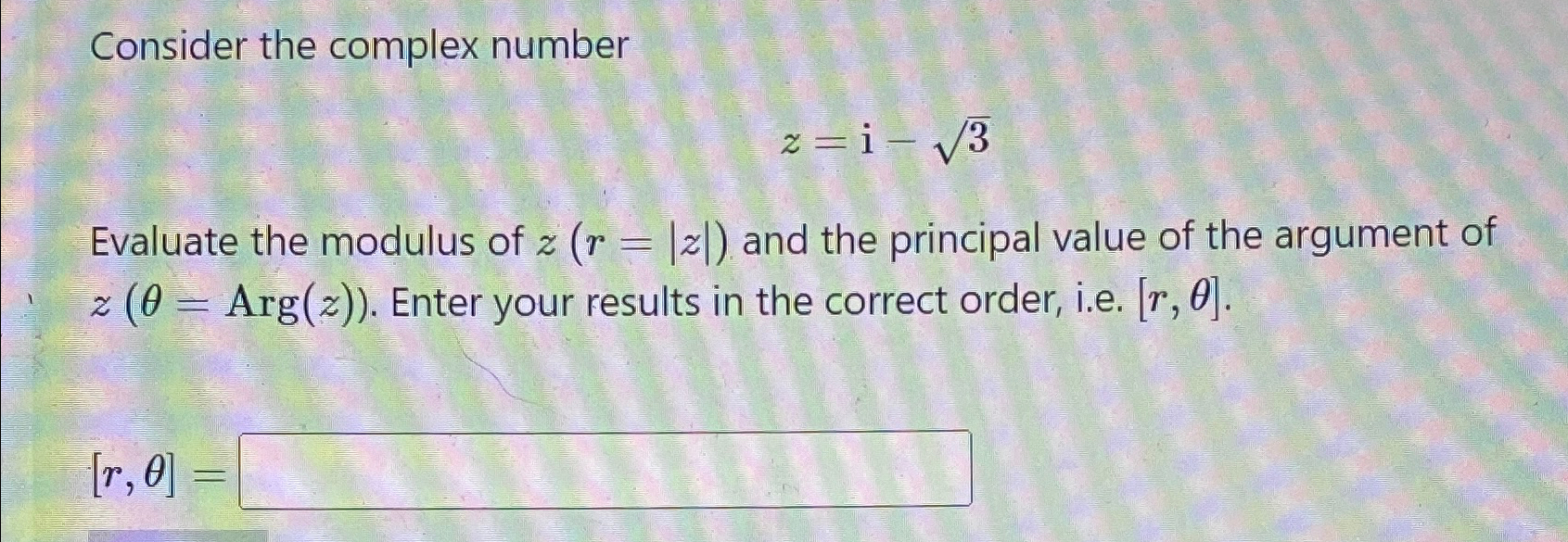 Solved Consider the complex numberz=i-32Evaluate the modulus | Chegg.com