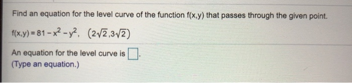 Solved Find an equation for the level curve of the function | Chegg.com