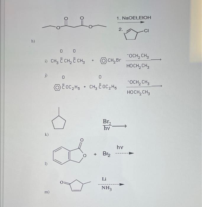 Solved 1. NaOEt,EtOH lon 2. CI h) оо i) сн. Е сн, Е сн | Chegg.com